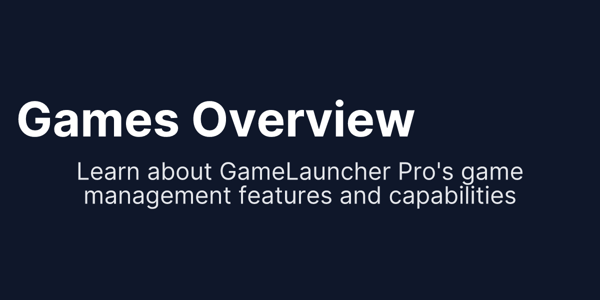 Games Overview - Game Launcher Pro - Lets us launch your game