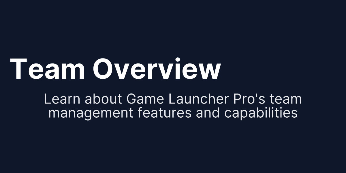 Team Overview - Game Launcher Pro - Lets us launch your game